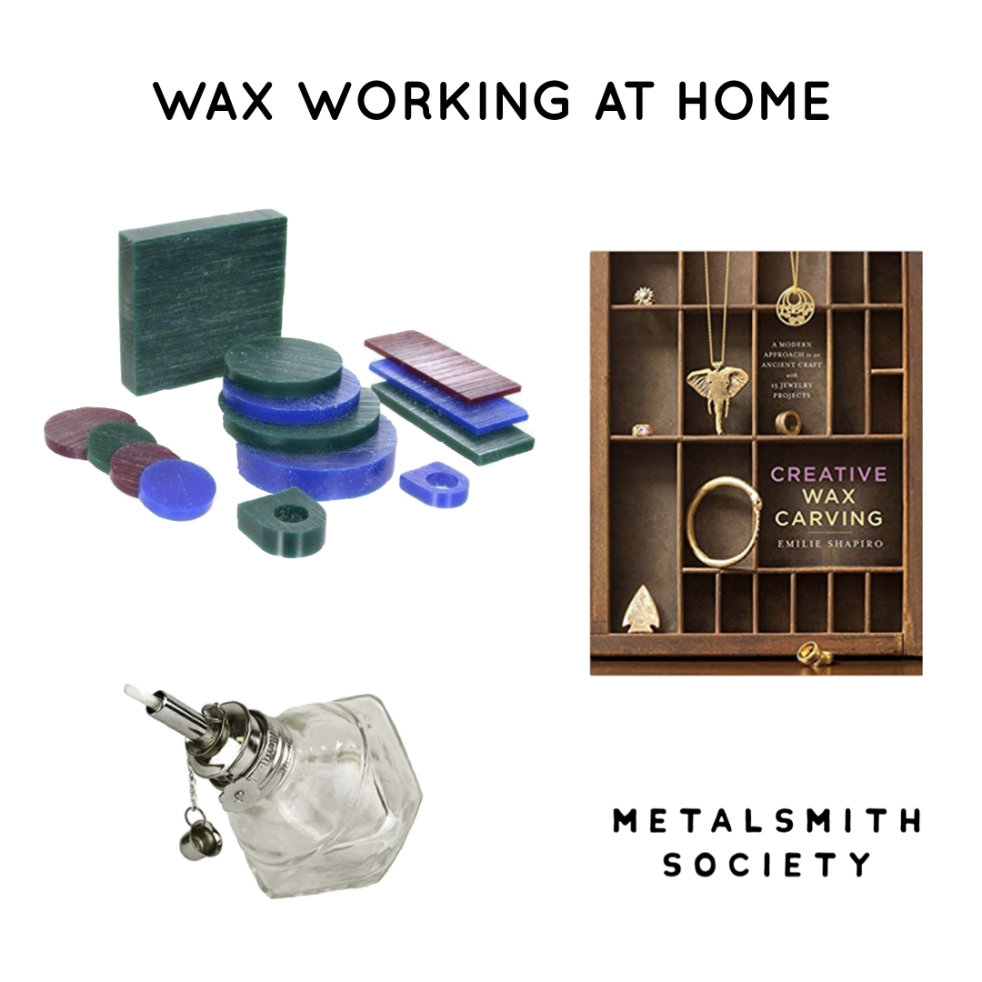 WAX WORKING AT HOME – Metalsmith Society